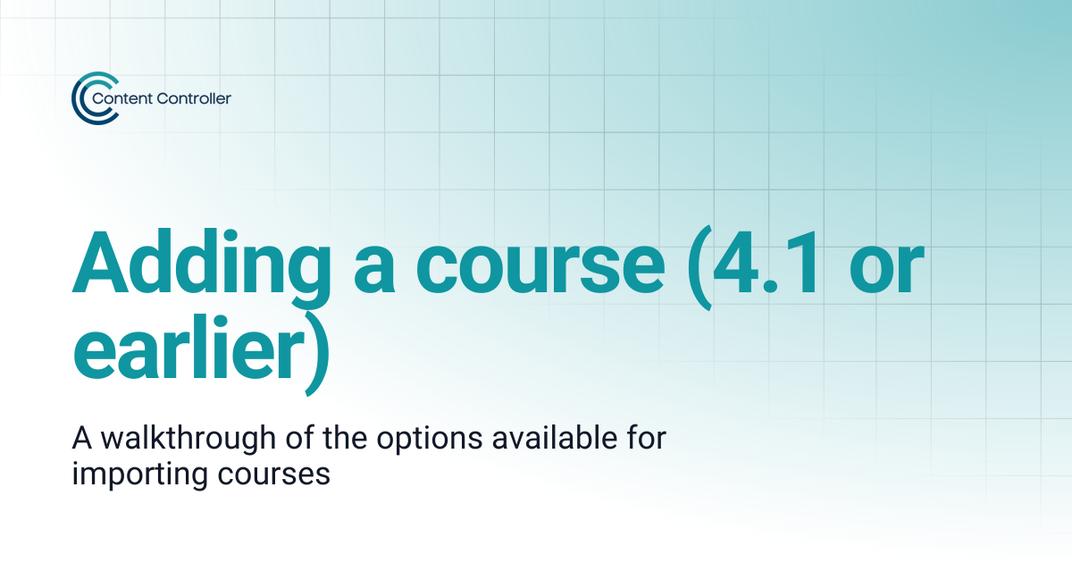 Adding A Course 4 1 Or Earlier Content Controller User Guide