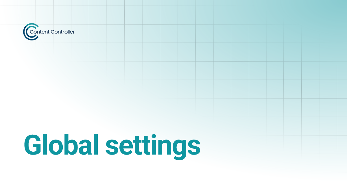 Global settings | Content Controller User Guide