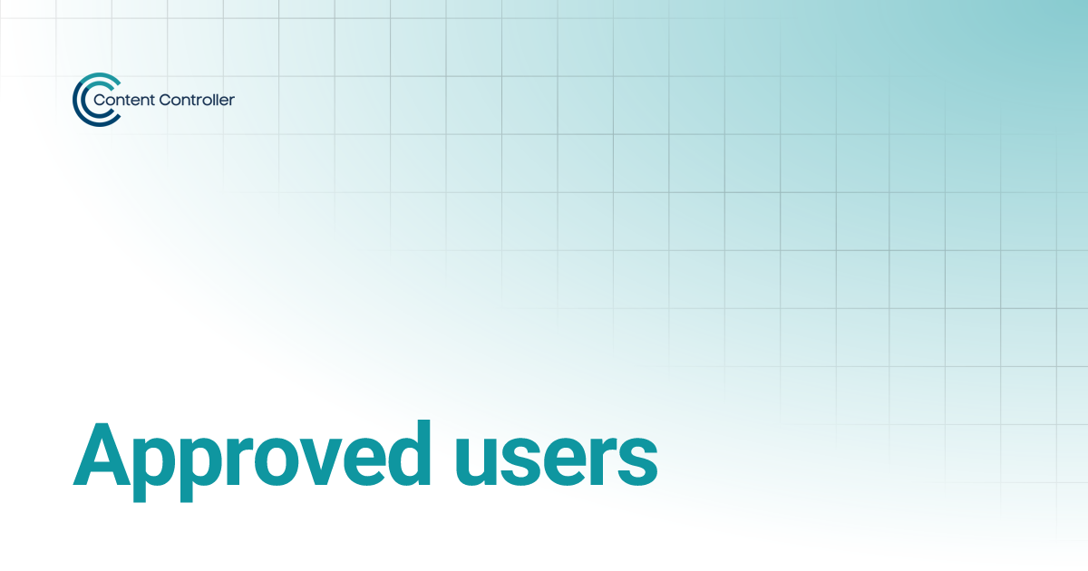 Approved users | Content Controller User Guide